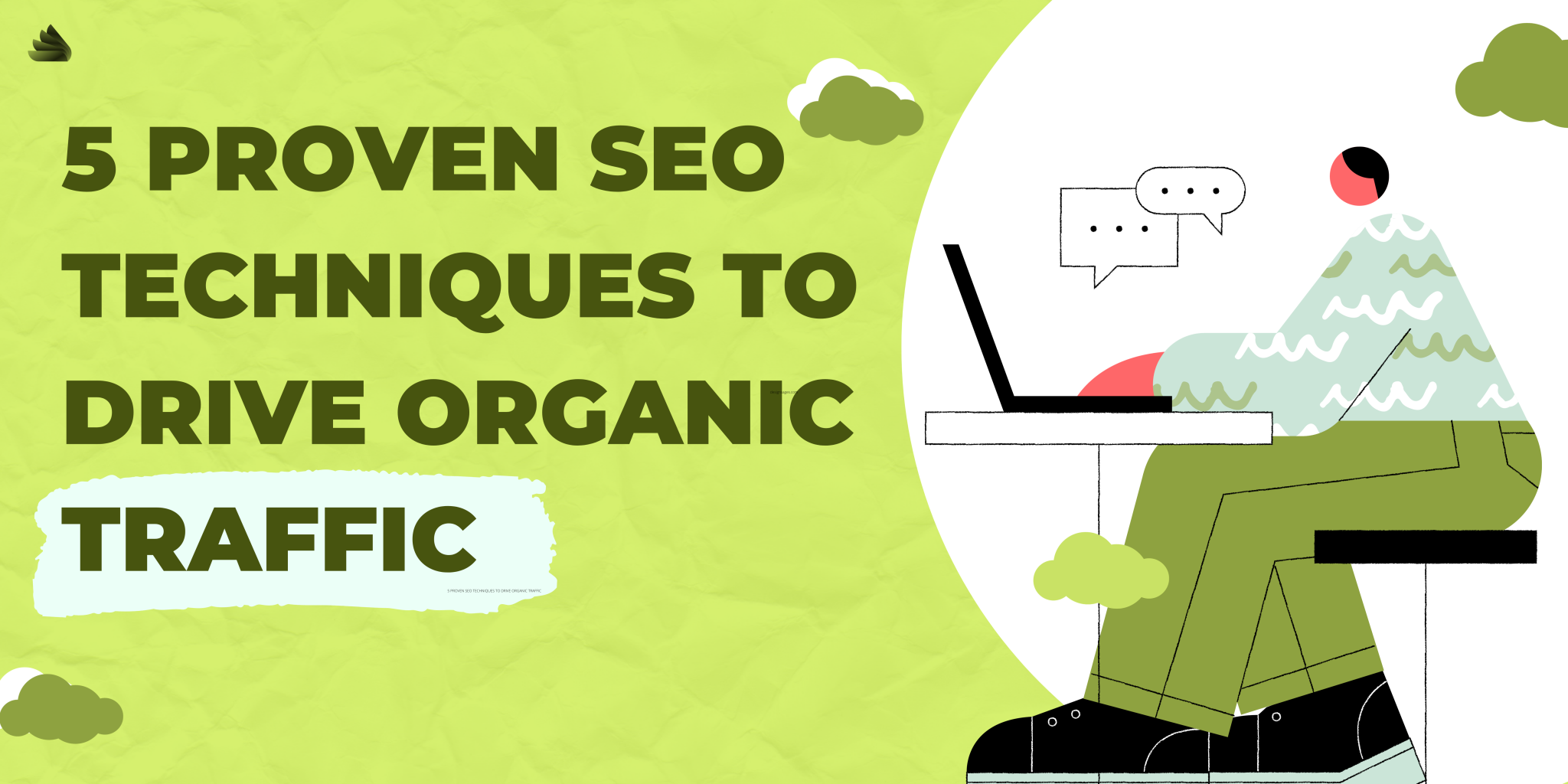 5 Proven SEO Techniques To Drive Organic Traffic | SEO Tips
